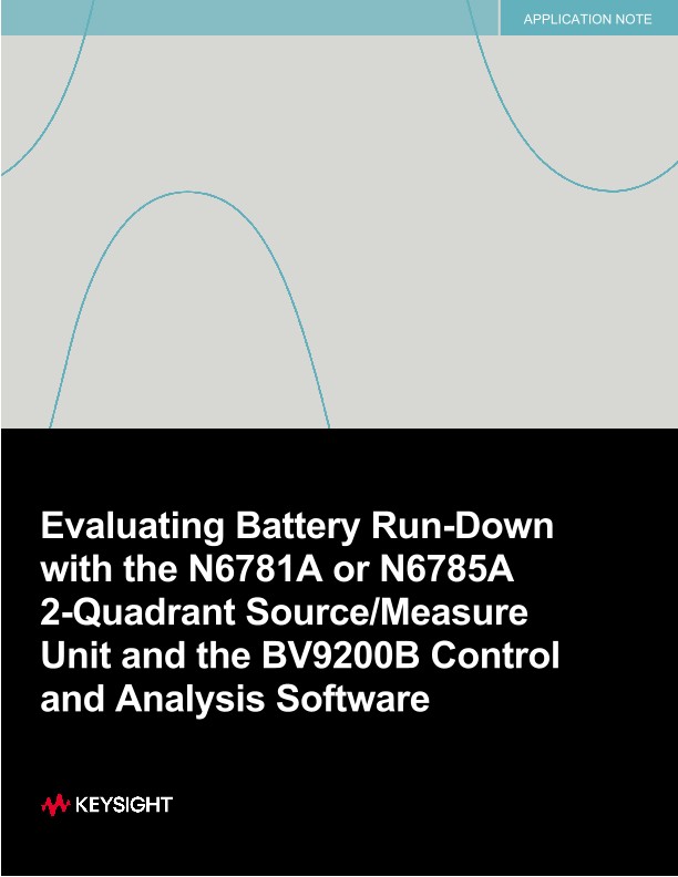 Evaluating Battery Run-Down with the N6781A or N6785A 2-Quadrant Source ...