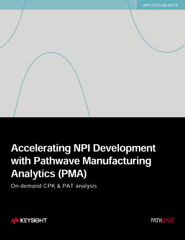 Accelerating NPI Development with Pathwave Manufacturing Analytics (PMA ...