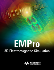 EMPro 2011.04 产品发布 | Keysight